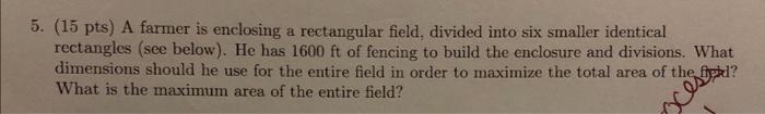 Solved 5. (15 pts) A farmer is enclosing a rectangular | Chegg.com