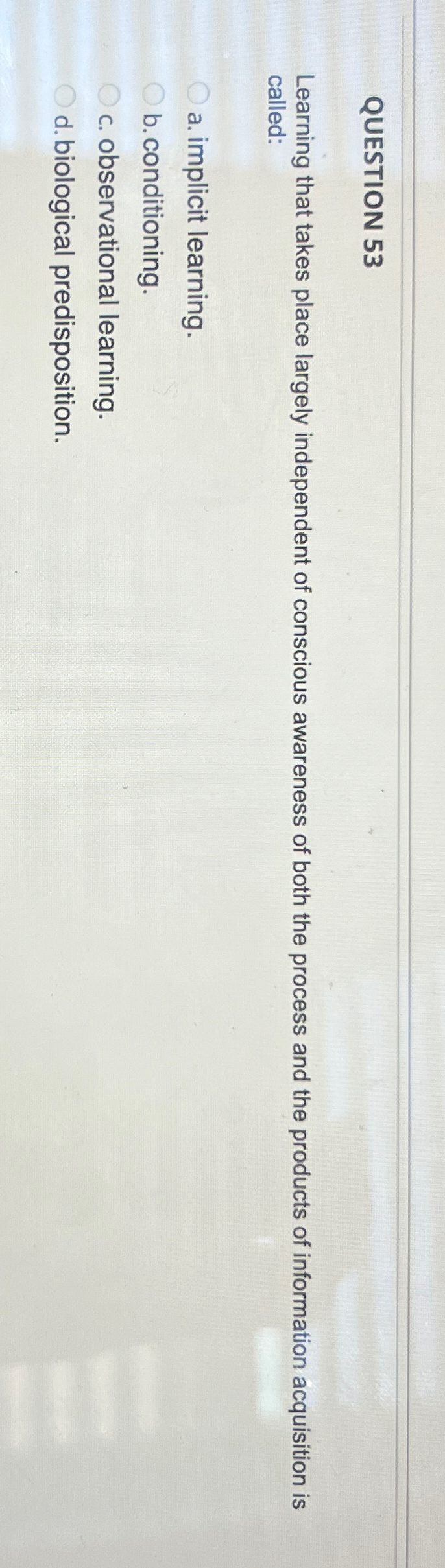 Solved QUESTION 53Learning that takes place largely | Chegg.com