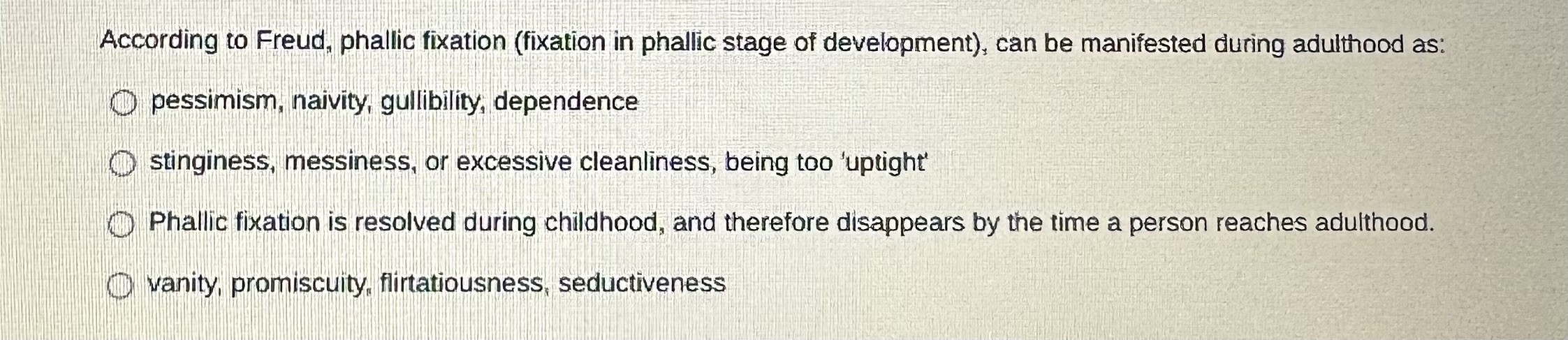 Solved According to Freud, phallic fixation (fixation in | Chegg.com