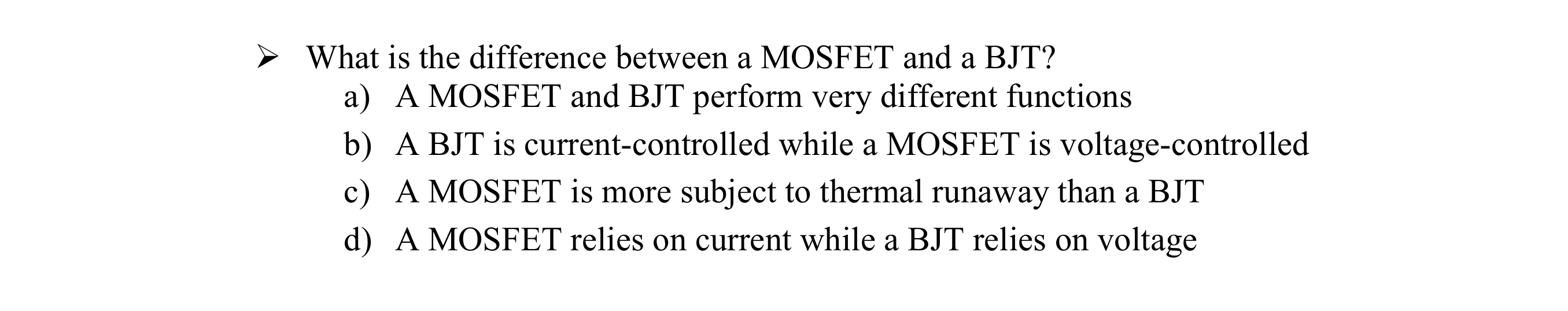 Solved What is the difference between a MOSFET and a BJT?a) | Chegg.com