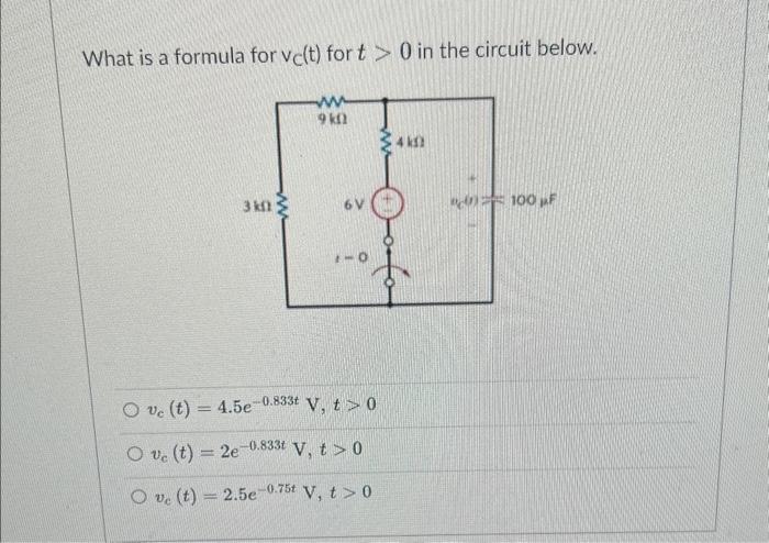 Solved What is a formula for vc(t) for t>0 in the circuit | Chegg.com