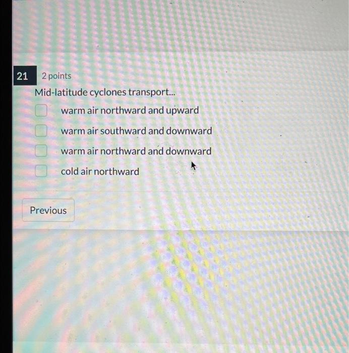 Solved 2 points Mid-latitude cyclones transport... warm air | Chegg.com