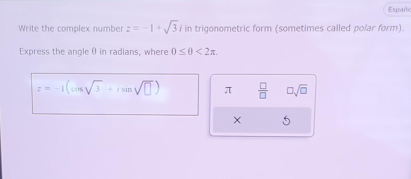 Solved Write the complex number z=−1+3i in trigonometric | Chegg.com