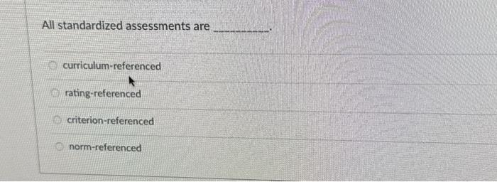 Solved All standardized assessments are | Chegg.com