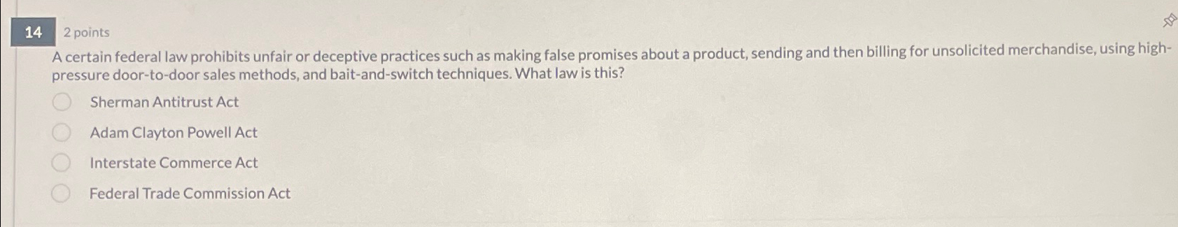 Solved 142 ﻿pointsA certain federal law prohibits unfair or | Chegg.com