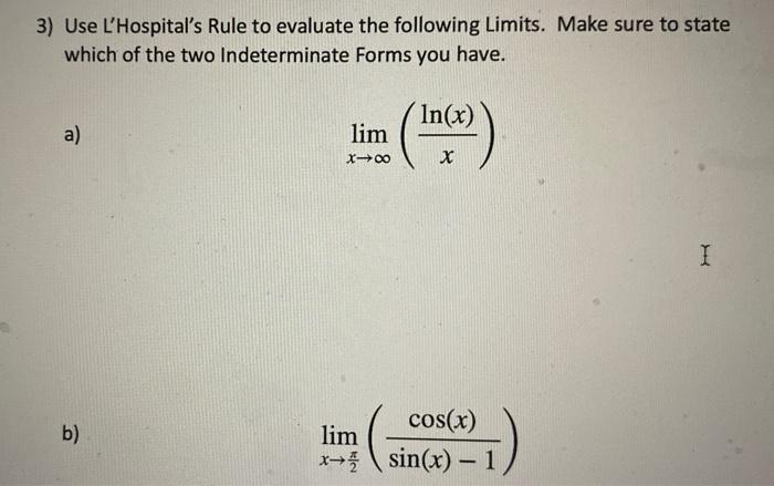 Solved 3) Use L'Hospital's Rule to evaluate the following | Chegg.com