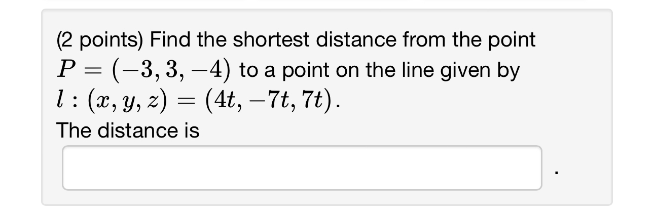 Solved (2 points) Find the shortest distance from the | Chegg.com Solved (2 points) Find the shortest distance from the | Chegg.com