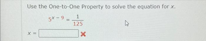 Solved Use the One-to-One Property to solve the equation for | Chegg.com