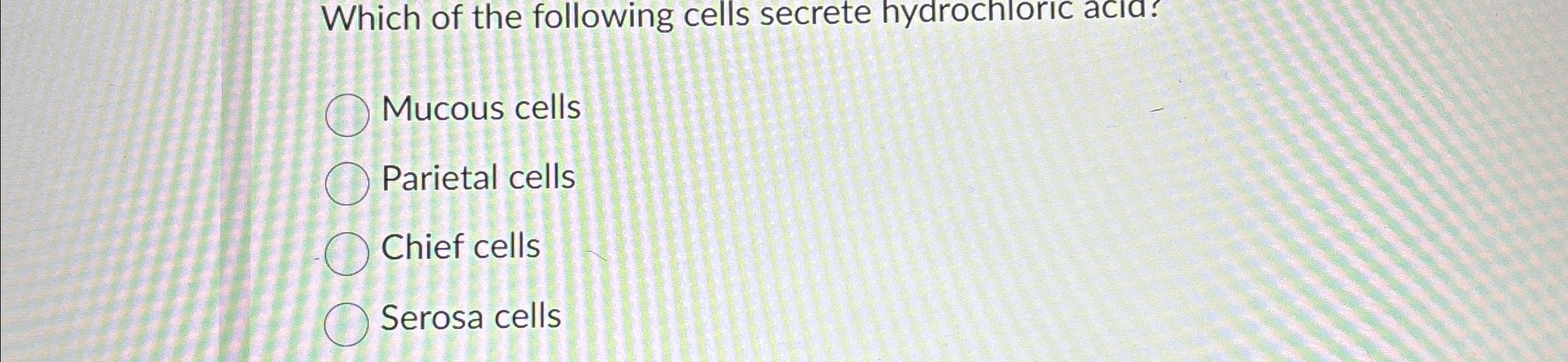 Solved Which of the following cells secrete hydrochloric | Chegg.com