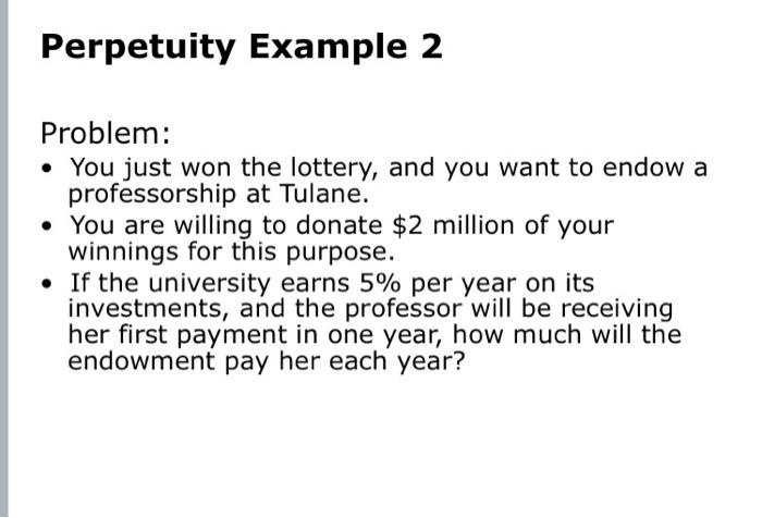 Solved Perpetuity Example 2 Problem: • You just won the | Chegg.com