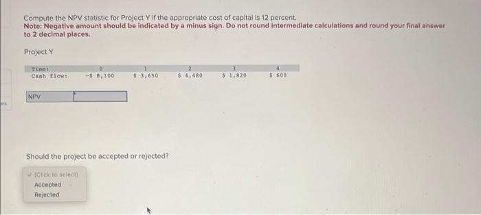 Solved Compute the NPV statistic for Project Y if the | Chegg.com