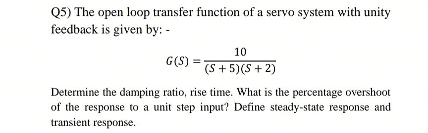 Solved Q5 The Open Loop Transfer Function Of A Servo System 0764