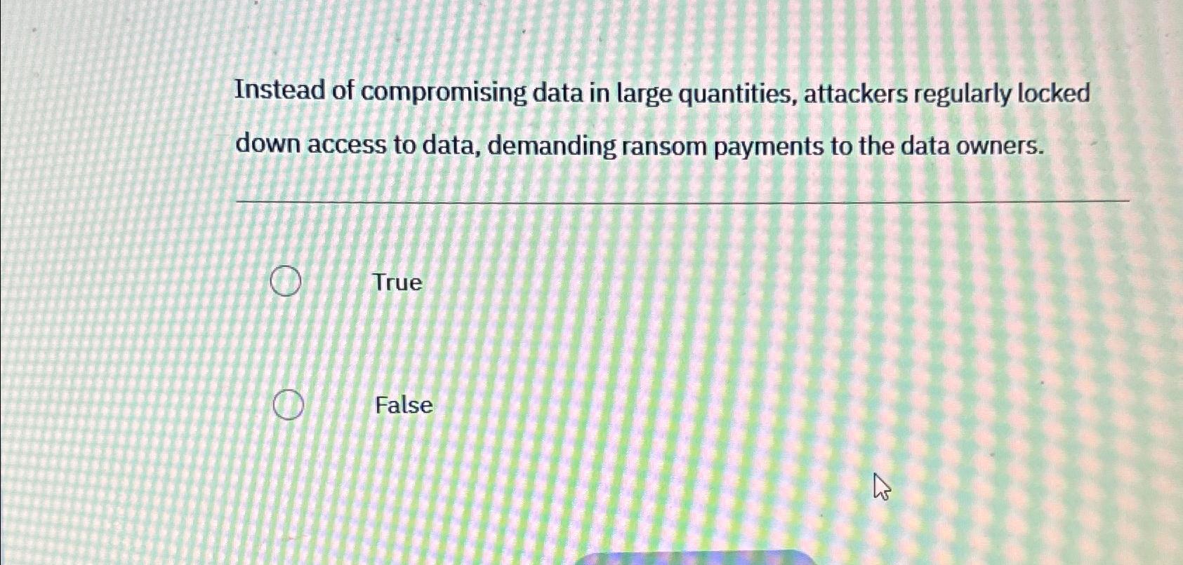Solved Instead of compromising data in large quantities, | Chegg.com