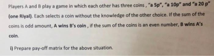 Solved Players A and B play a game in which each other has | Chegg.com