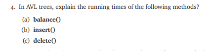 Solved In AVL trees, explain the running times of the | Chegg.com