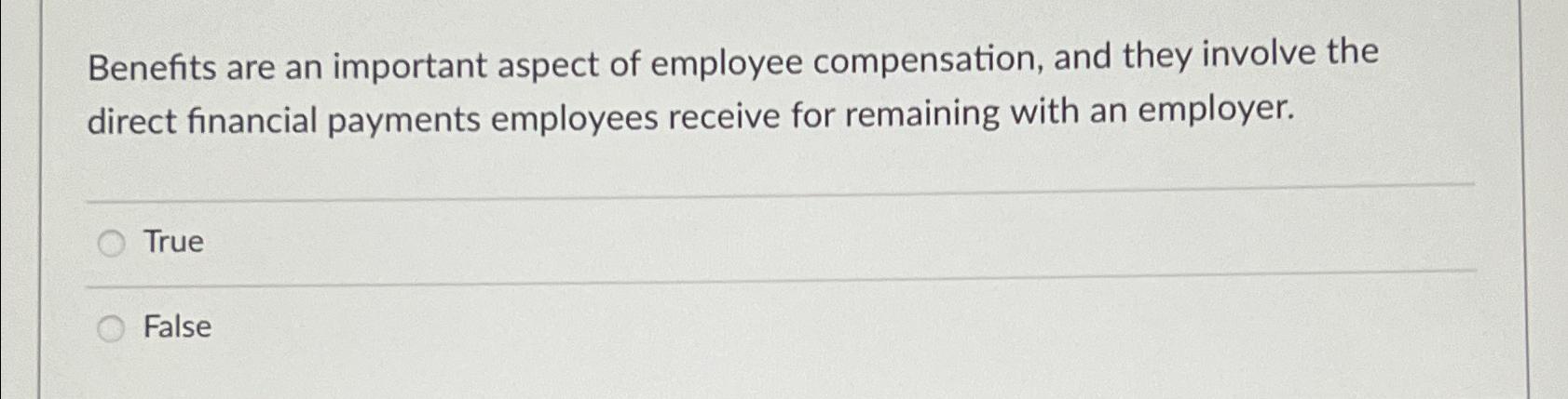 Solved Benefits are an important aspect of employee | Chegg.com