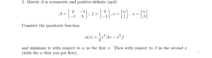 Solved 5. Matrix A is symmetric and positive-definite (spd) | Chegg.com