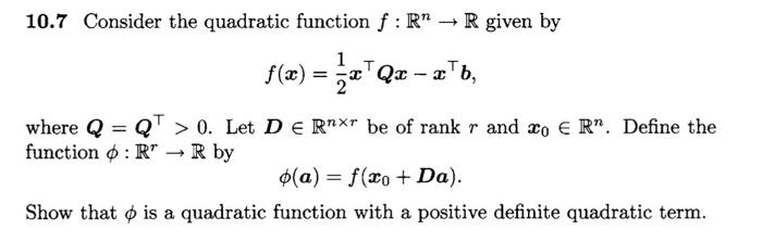 Solved 10.7 Consider the quadratic function f:Rn→R given by | Chegg.com