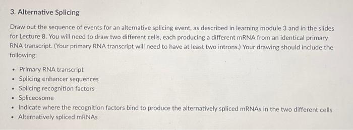 Solved 3. Alternative Splicing Draw out the sequence of | Chegg.com