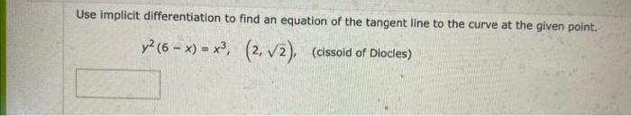 Solved Use implicit differentiation to find an equation of | Chegg.com