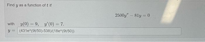 Solved Find y as a function of t if 2500y′′−81y=0 with | Chegg.com