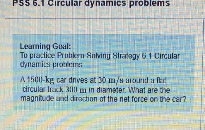 Solved PSS 6.1 Circular dynamics problems Leaming Goal: To | Chegg.com