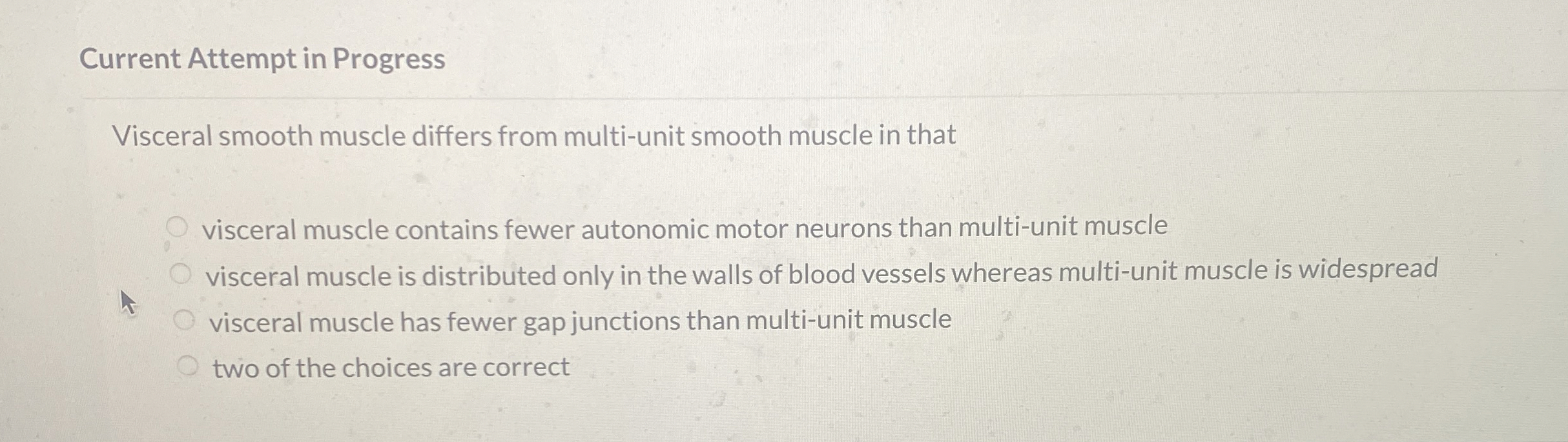 Solved Current Attempt in ProgressVisceral smooth muscle | Chegg.com