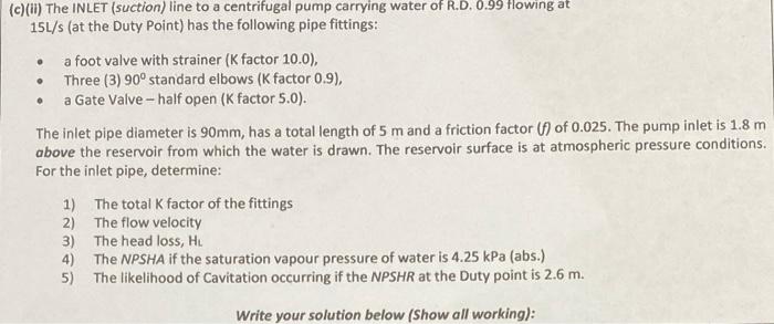 Solved (c)(ii) The INLET (suction) line to a centrifugal | Chegg.com