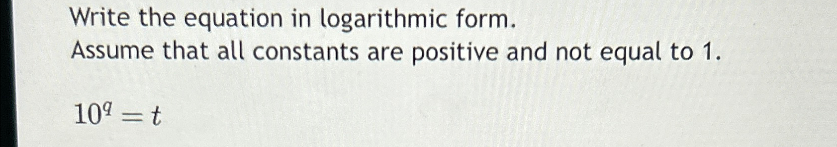 Solved Write the equation in logarithmic form.Assume that | Chegg.com
