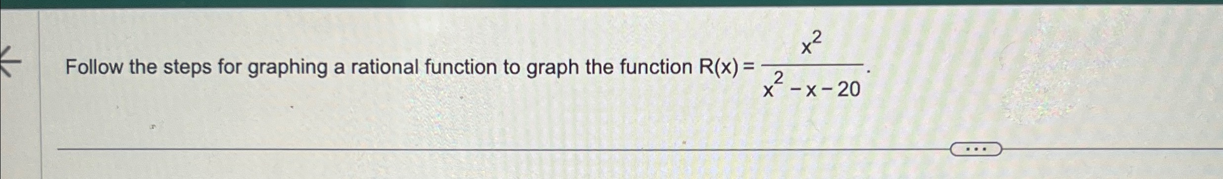 Solved Follow the steps for graphing a rational function to | Chegg.com