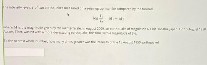 Solved The intensity levels I of two earthquakes measured on | Chegg.com