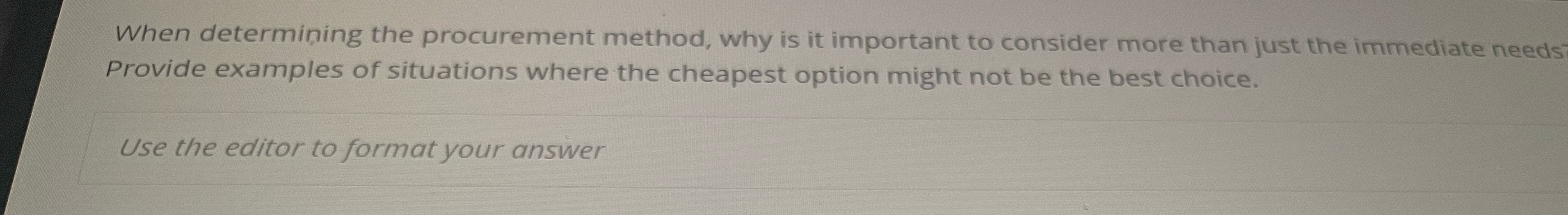 Solved When determining the procurement method, why is it | Chegg.com
