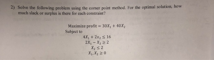 Solved 2) Solve the following problem using the corner point | Chegg.com