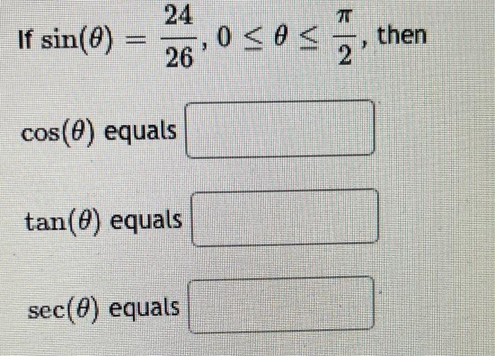 Solved If sin(0) osos a then 26 cos(@) equals tan(@) equals | Chegg.com