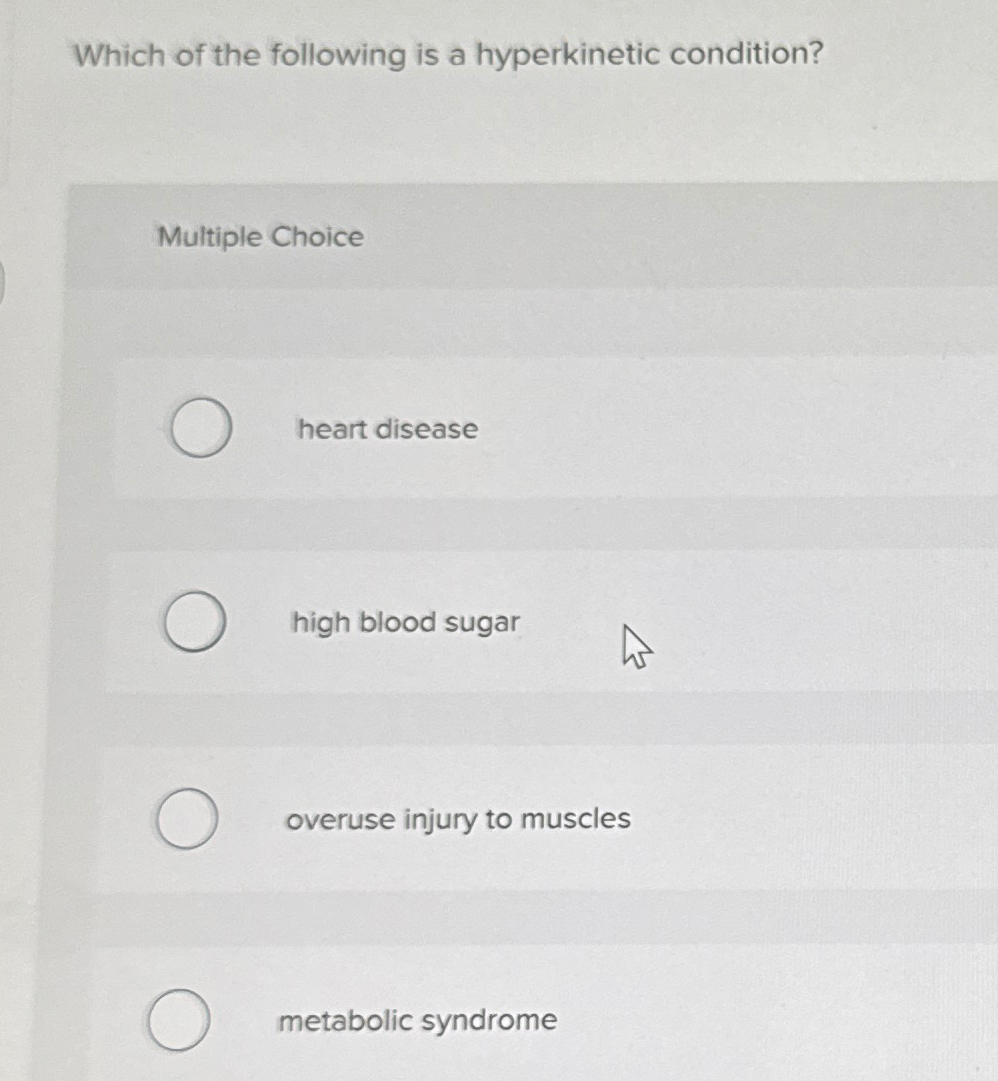 Solved Which of the following is a hyperkinetic | Chegg.com