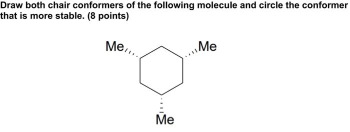 Solved Draw both chair conformers of the following molecule | Chegg.com