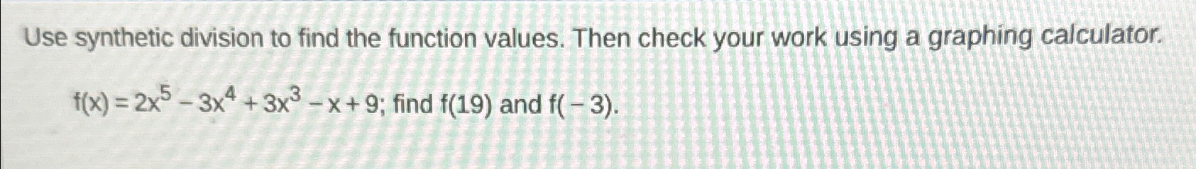 Solved Use synthetic division to find the function values. | Chegg.com