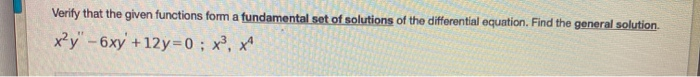 Solved Verify that the given functions form a fundamental | Chegg.com