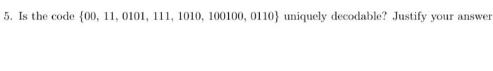Solved 5. Is the code {00,11,0101,111,1010,100100,0110} | Chegg.com
