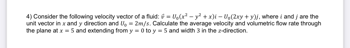 Solved Consider the following velocity vector of a fluid: | Chegg.com
