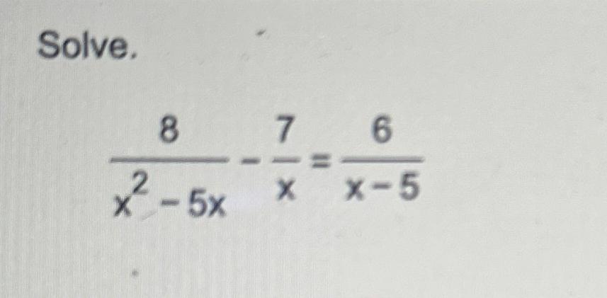 Solved Solve.8x2-5x-7x=6x-5 | Chegg.com