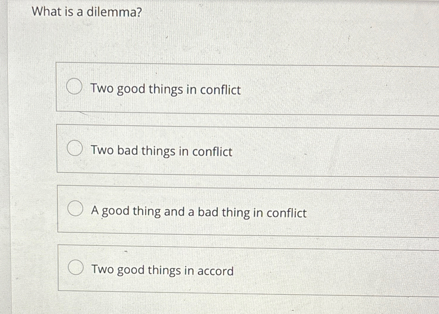Solved What is a dilemma?Two good things in conflictTwo bad | Chegg.com