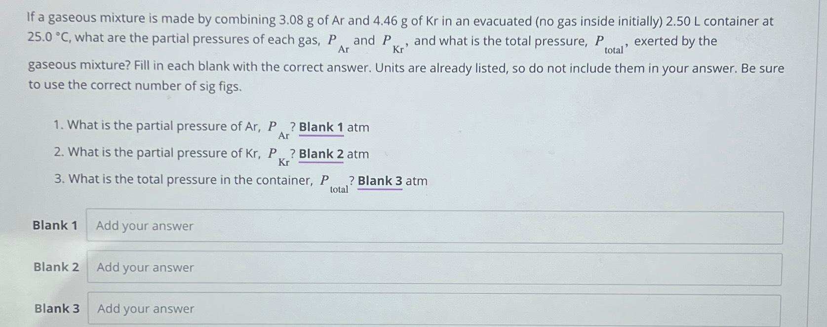 Solved If a gaseous mixture is made by combining 3.08g ﻿of | Chegg.com