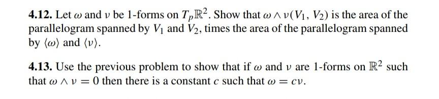 Solved 4.12. Let ω and v be 1 -forms on TpR2. Show that | Chegg.com