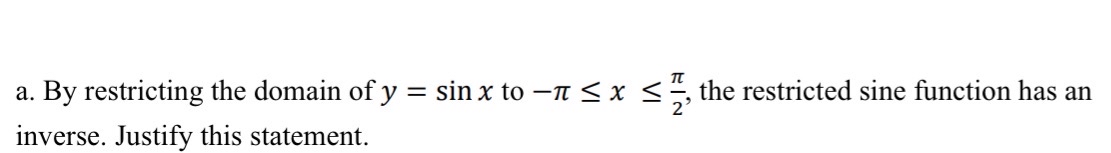 Solved a. ﻿By restricting the domain of y=sinx ﻿to -π≤x≤π2, | Chegg.com
