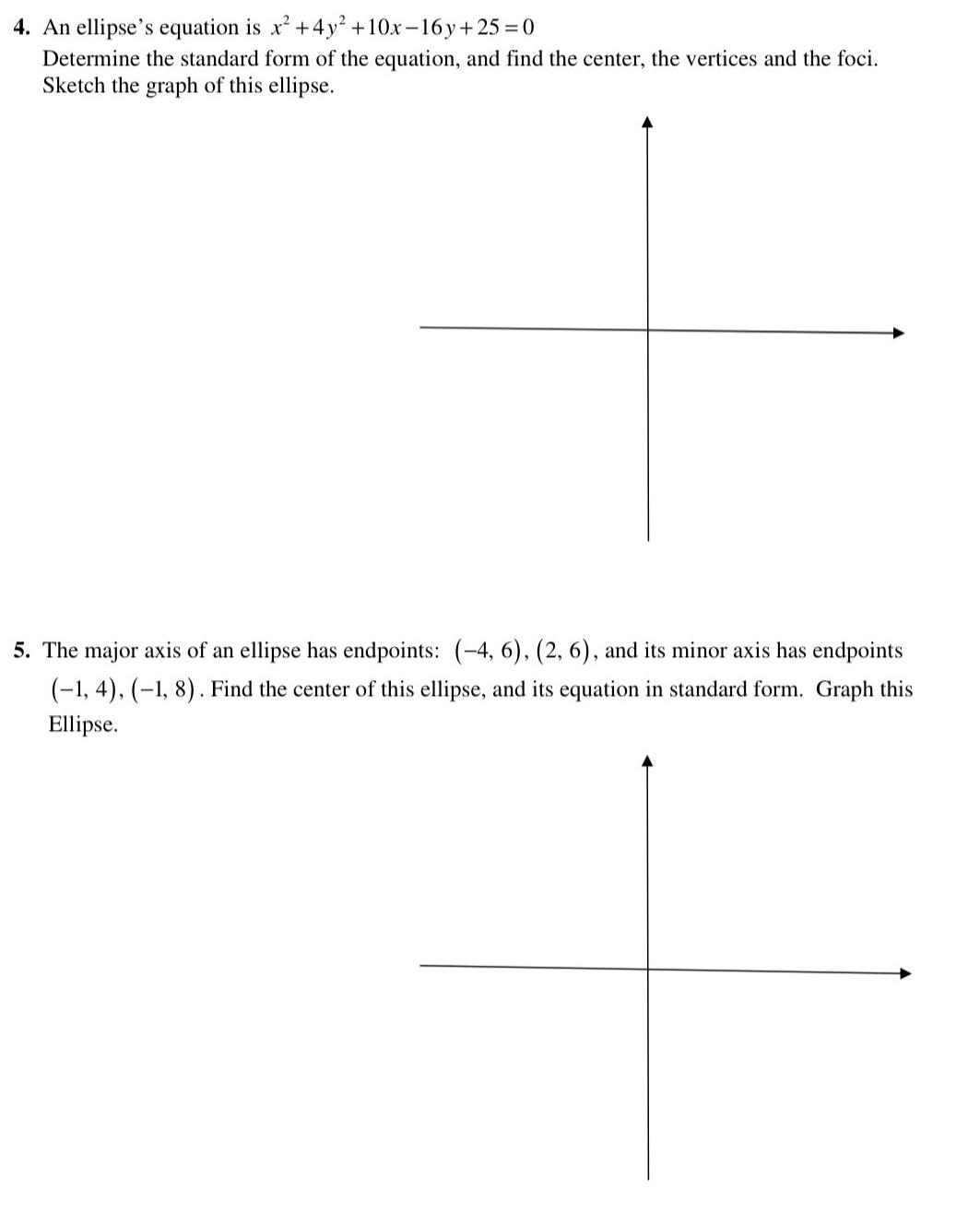 Solved 4. An ellipse's equation is x2+4y2+10x−16y+25=0 | Chegg.com