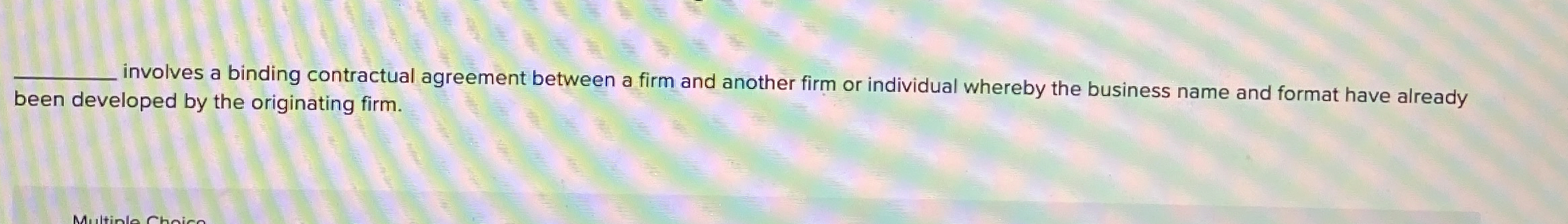 Solved involves a binding contractual agreement between a | Chegg.com