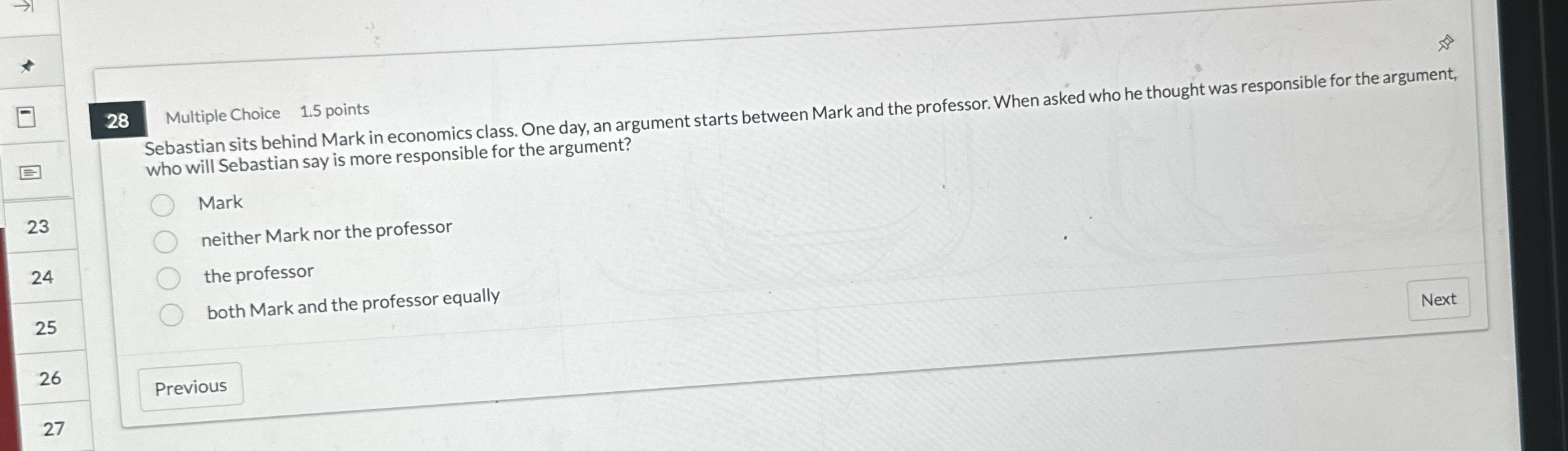 Solved 28Multiple Choice 1.5 ﻿pointsSebastian sits behind | Chegg.com