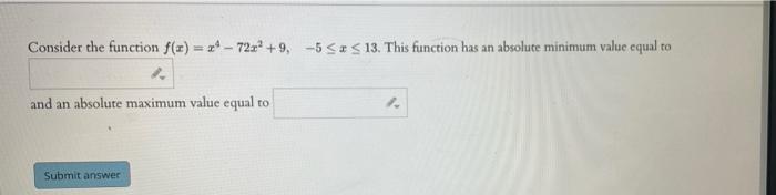 Solved Consider the function f(1) = ** - 72x2 +9,-5