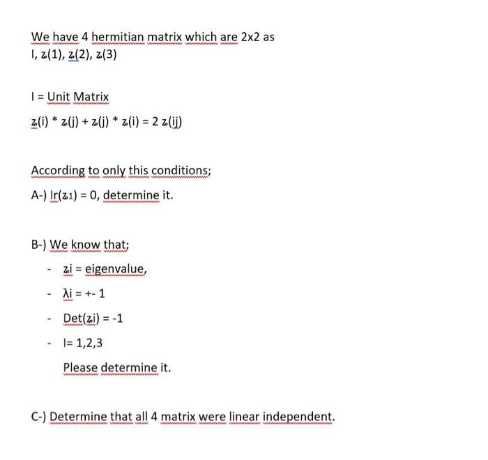 Solved We have 4 hermitian matrix which are 2×2 as I, zo(1), | Chegg.com